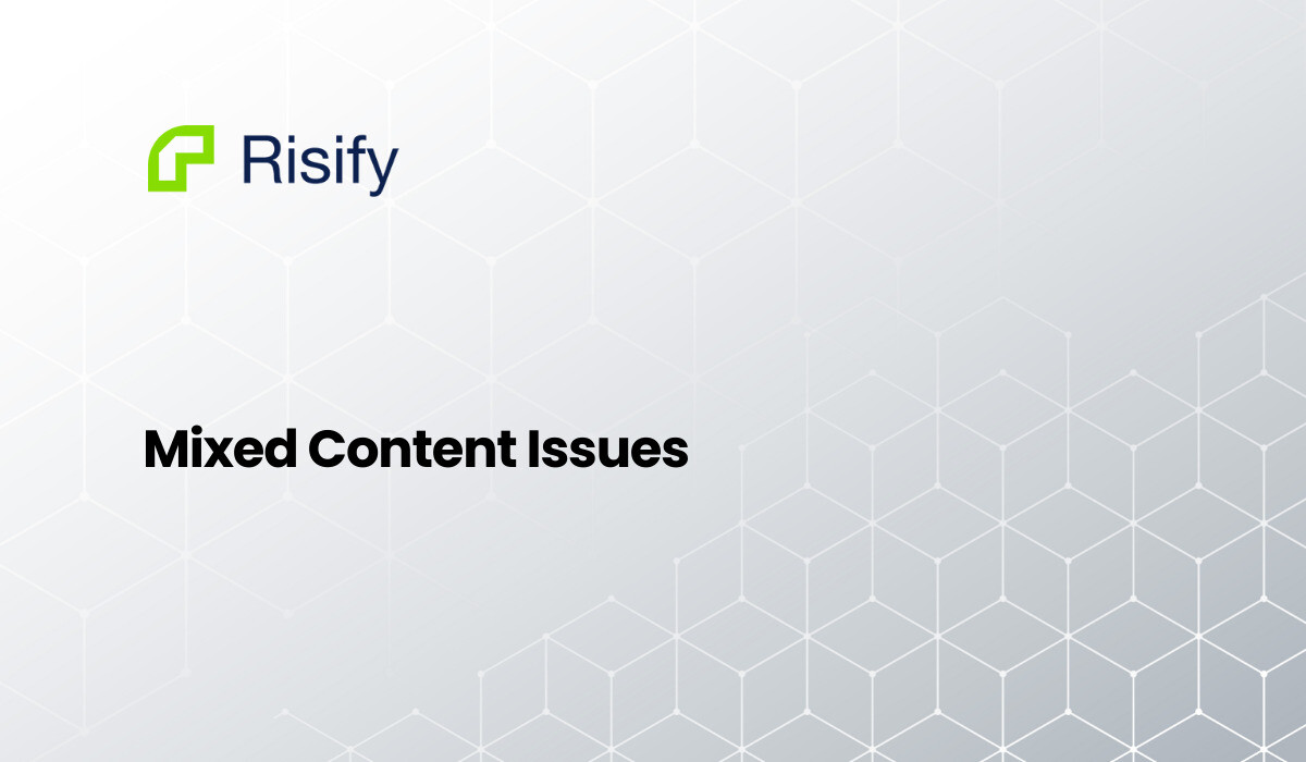 Mixed Content Issues | Risify