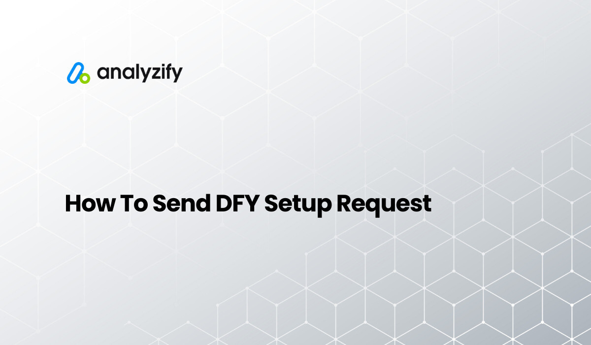 How to Send Professional Implementation Service Request | Analyzify Docs