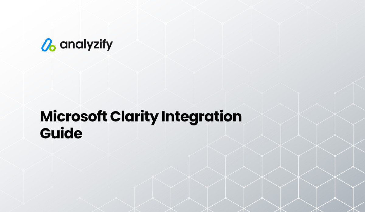 Microsoft Clarity Integration for Shopify with Analyzify