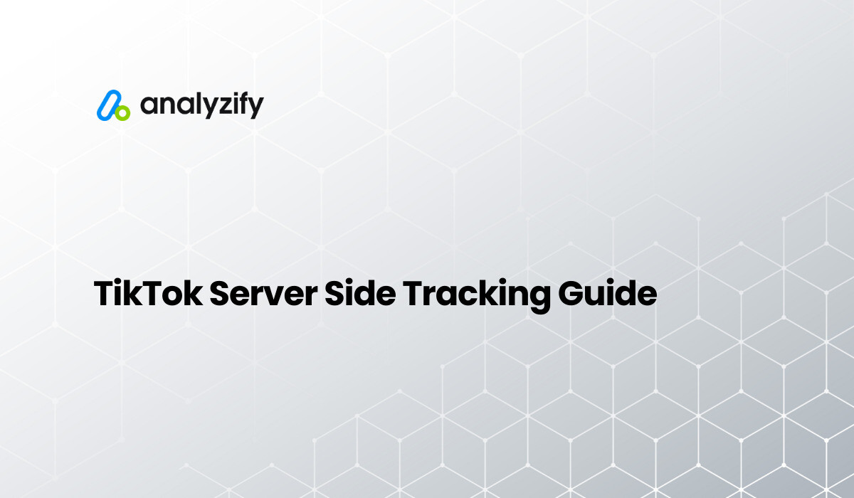 Analyzify TikTok Server Side Tracking Guide