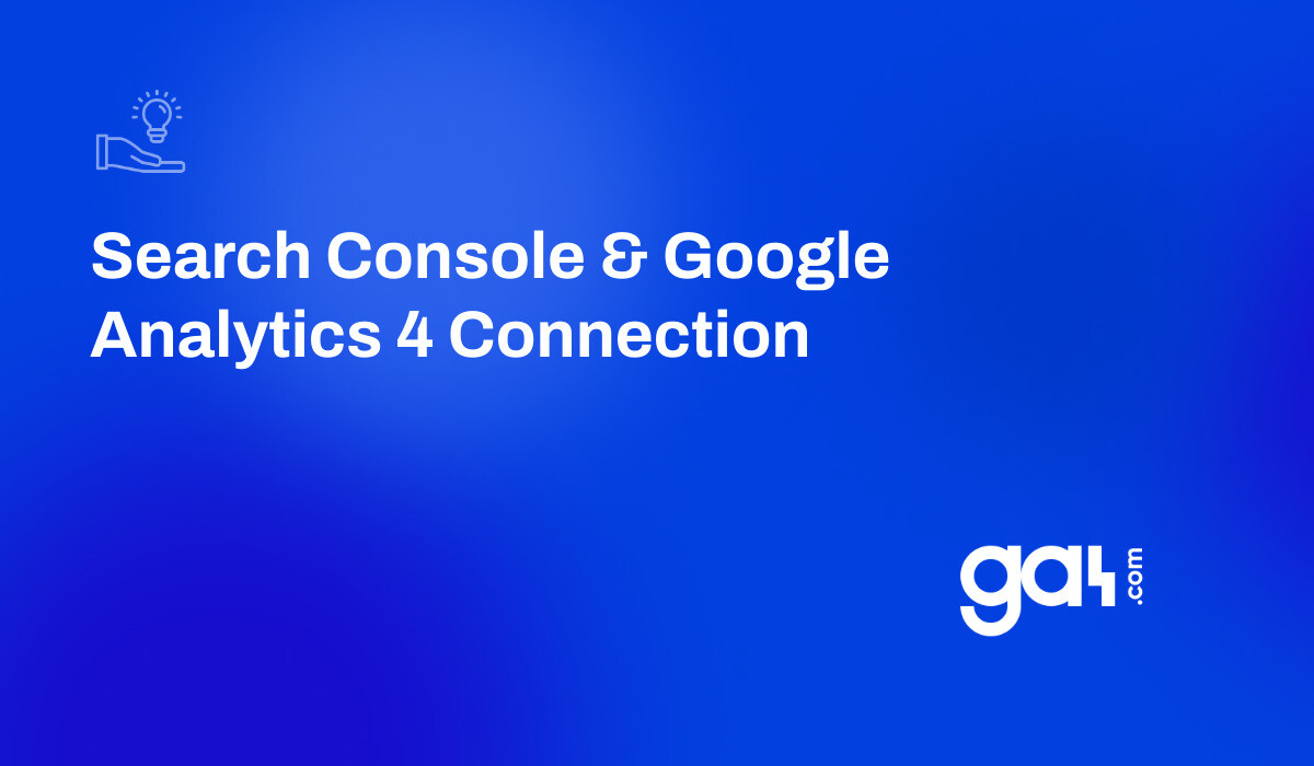 Search Console & Google Analytics 4 Integration
