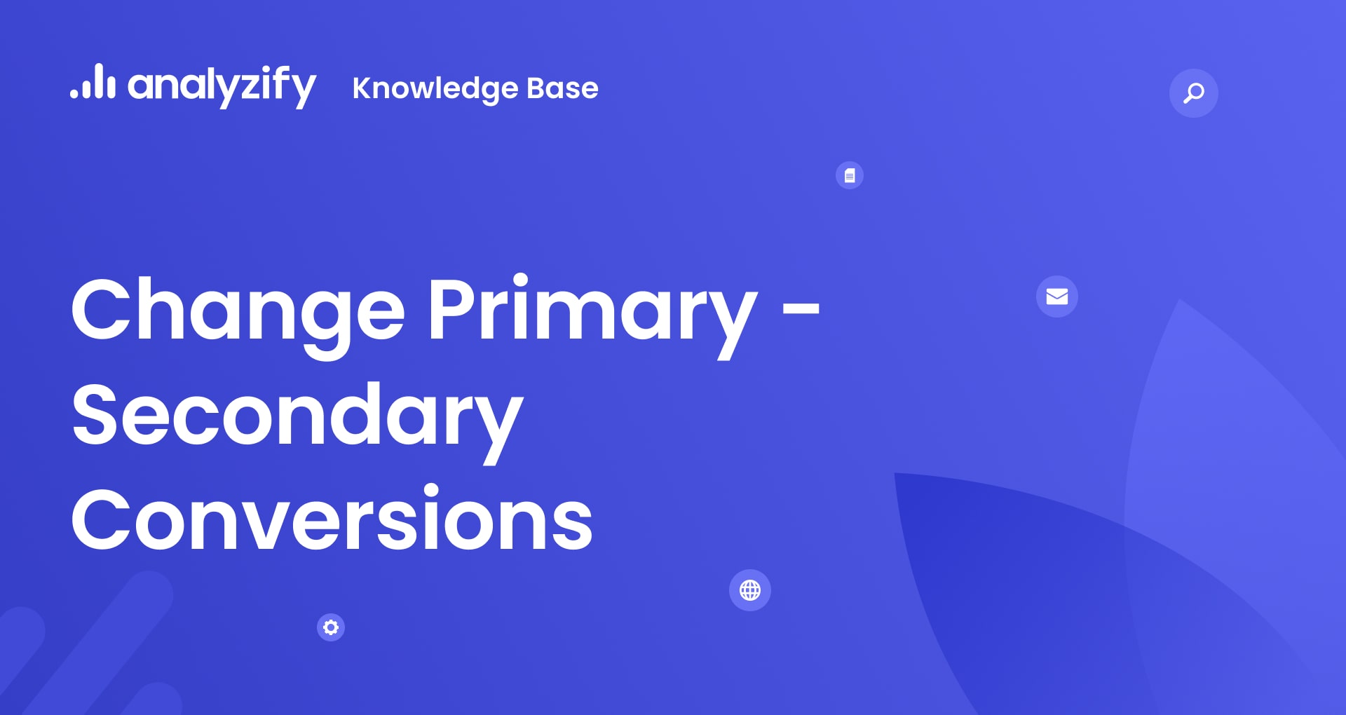Change Primary Secondary Conversions Analyzify Docs