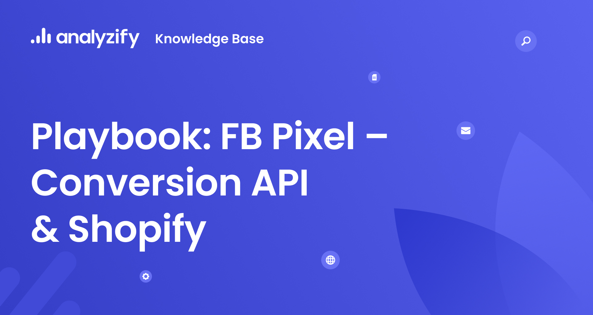 Playbook: FB Pixel - Conversion API & Shopify | Analyzify Docs